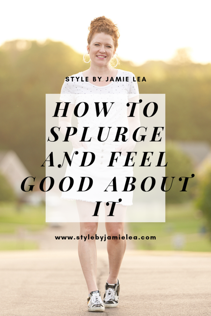 How to Splurge and Feel Good About It – Style by Jamie Lea